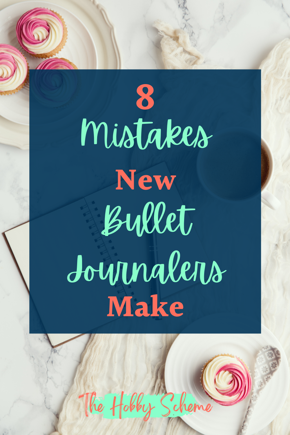 8 Mistakes New Bullet Journalers Make - The Hobby Scheme