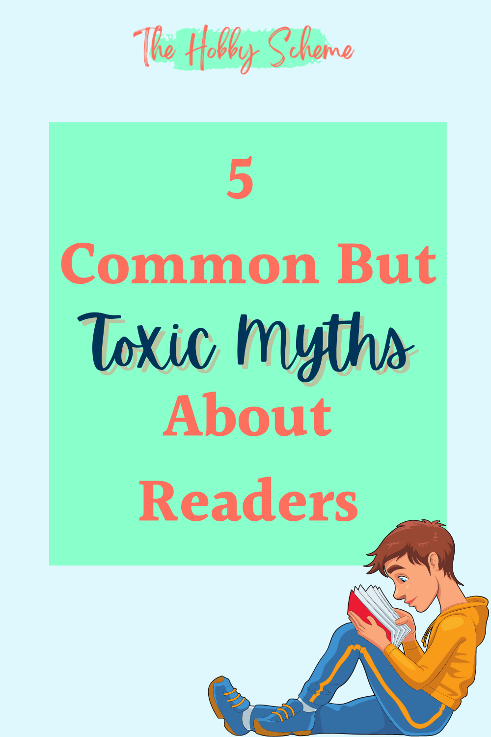 5 Common but Toxic Myths About Readers - The Hobby Scheme