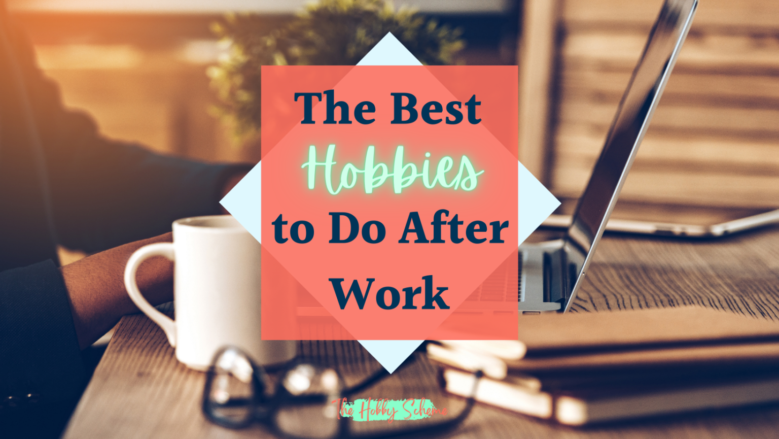The Best Hobbies to Do After Work - The Hobby Scheme