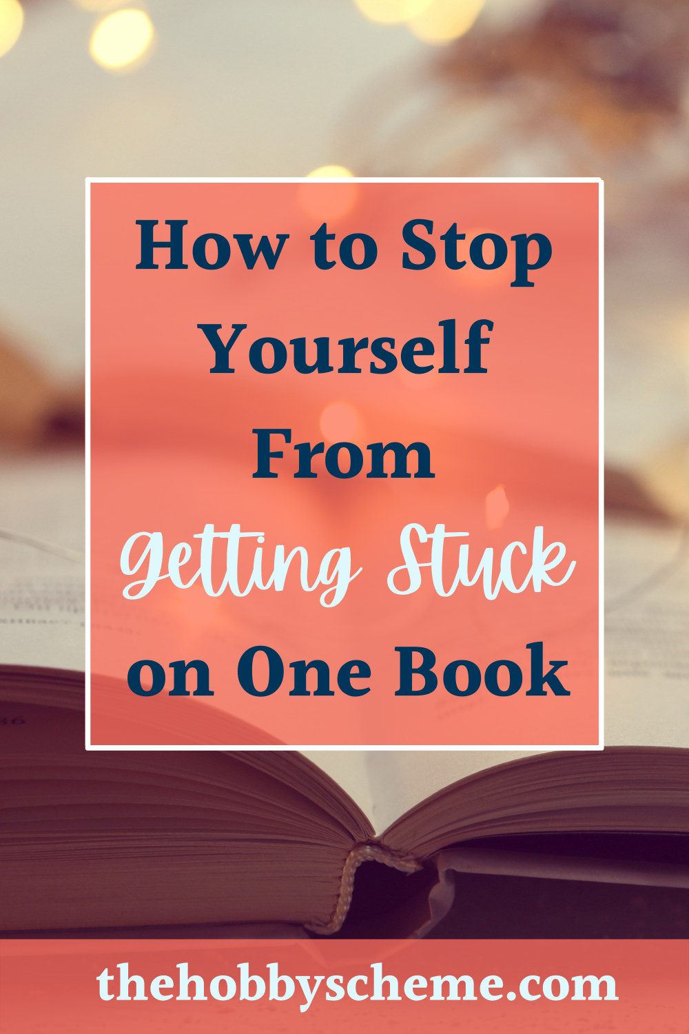 How to Stop Yourself From Getting Stuck on a Book - The Hobby Scheme